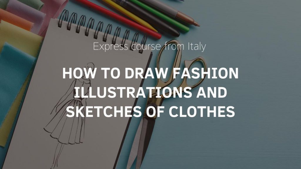How to draw fashion illustrations and sketches of clothes step by step ...
