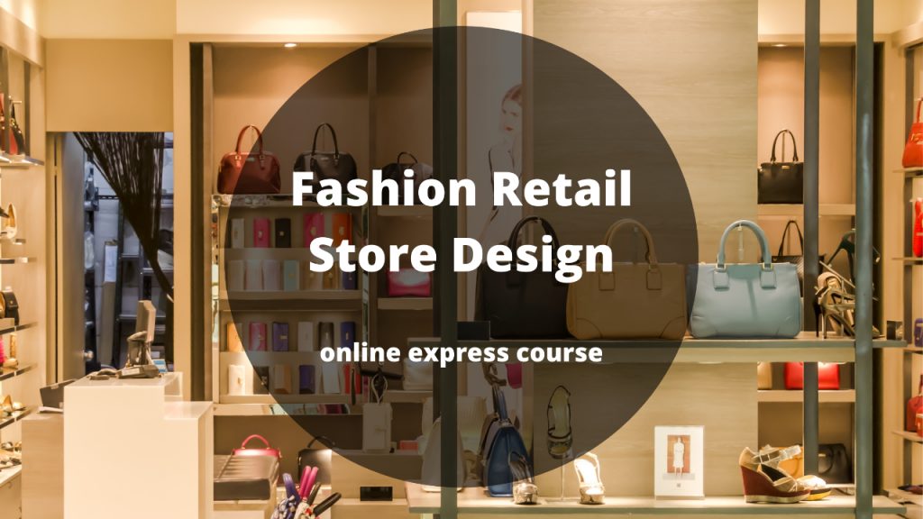 Online express course “Fashion Retail Store Design” | Italian E ...